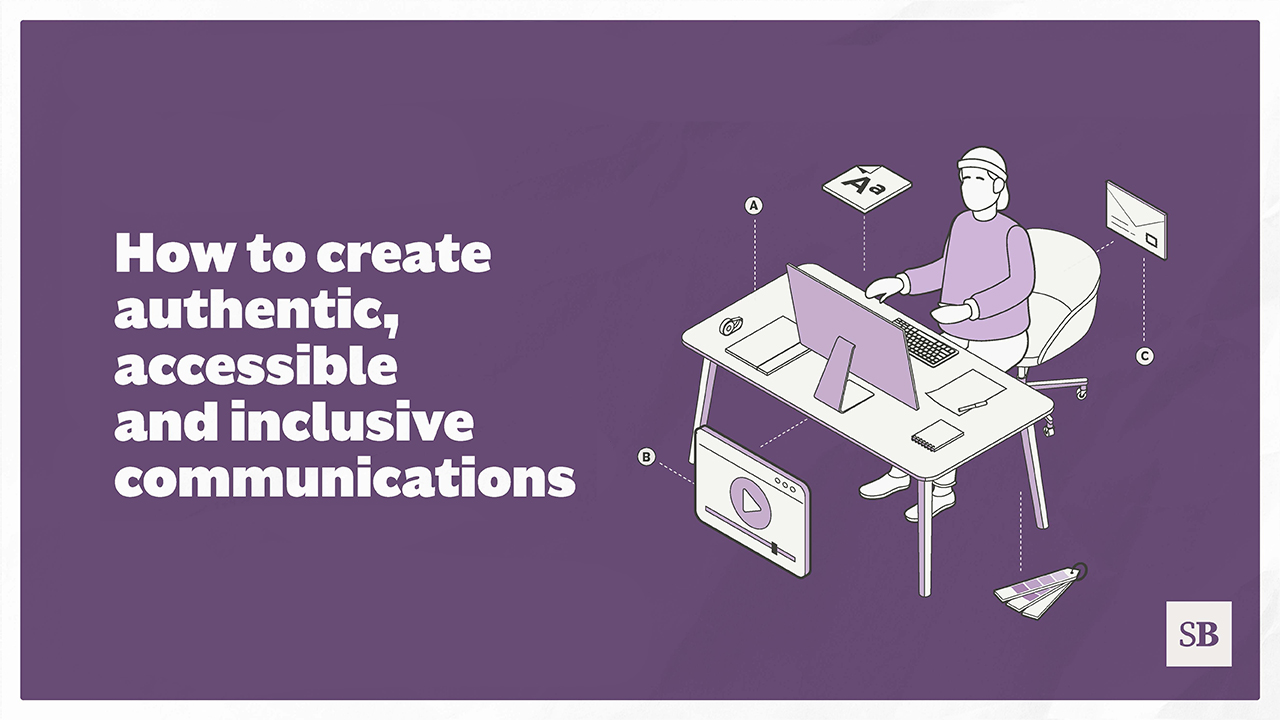 Download Now: Create Accessible, Inclusive & Authentic Communications